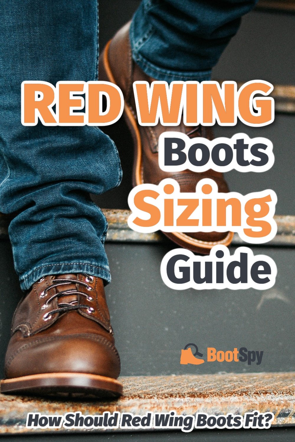 Red Wing Boots Sizing Guide: How Should Red Wing Boots Fit?